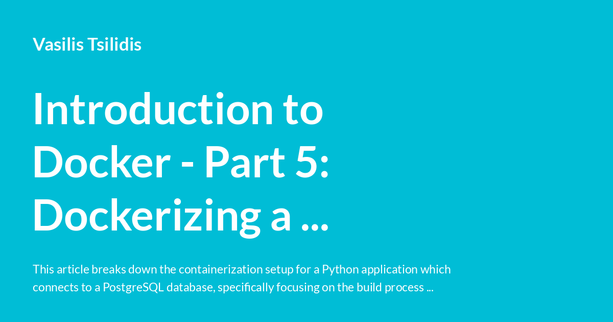 Introduction to Docker - Part 5: Dockerizing a Python Script - Vasilis ...